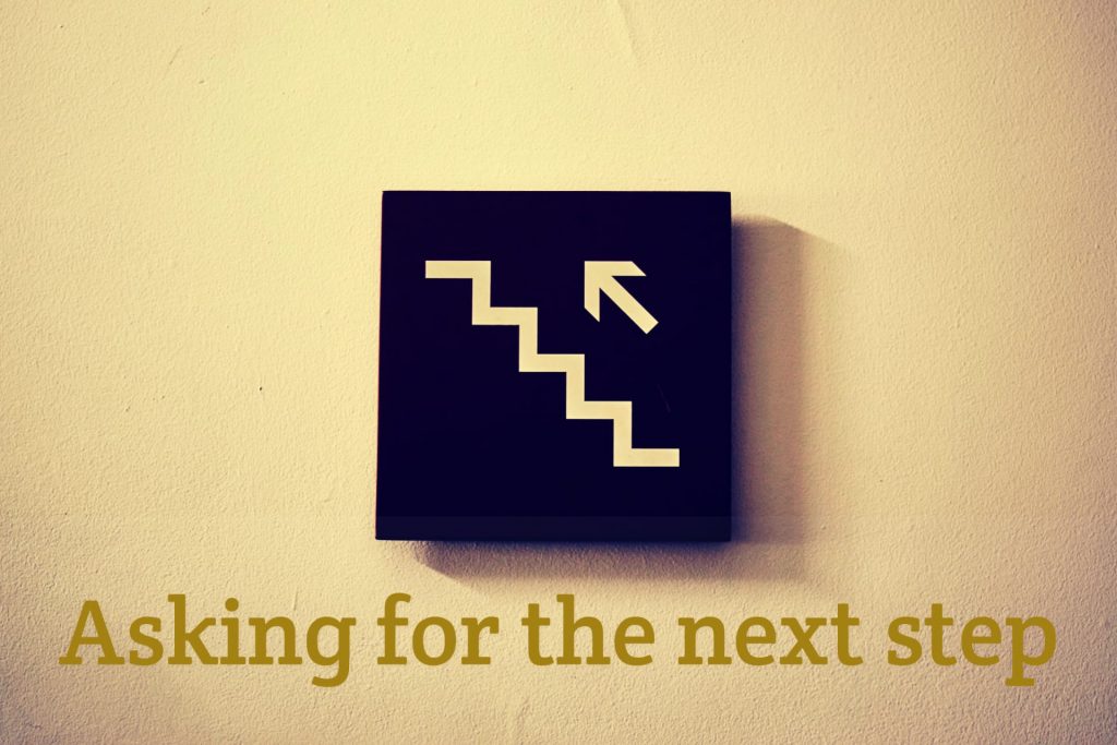 You need to ASK for the next step - ImpactfulnessLab