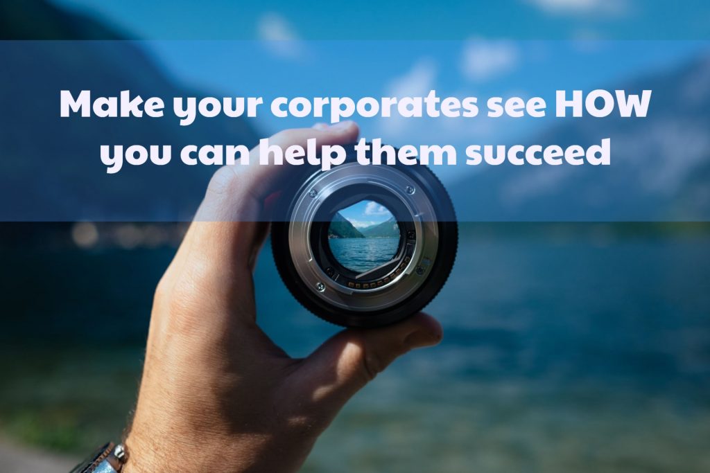 Make Sure Your Corporates Know HOW You Can Help Them Achieve Great make-sure-your-corporates-know-how-you-can-help-them-achieve-great